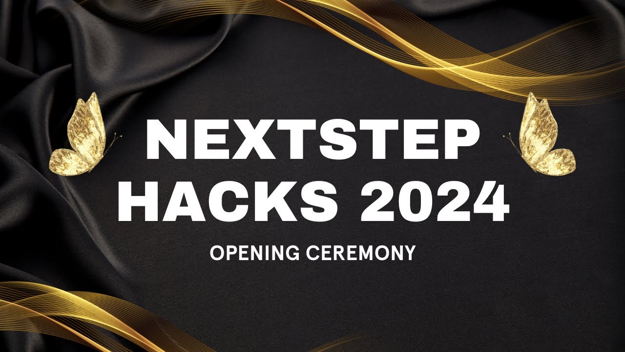 NextStep Hacks 2024: Opening Ceremony - YouTube
