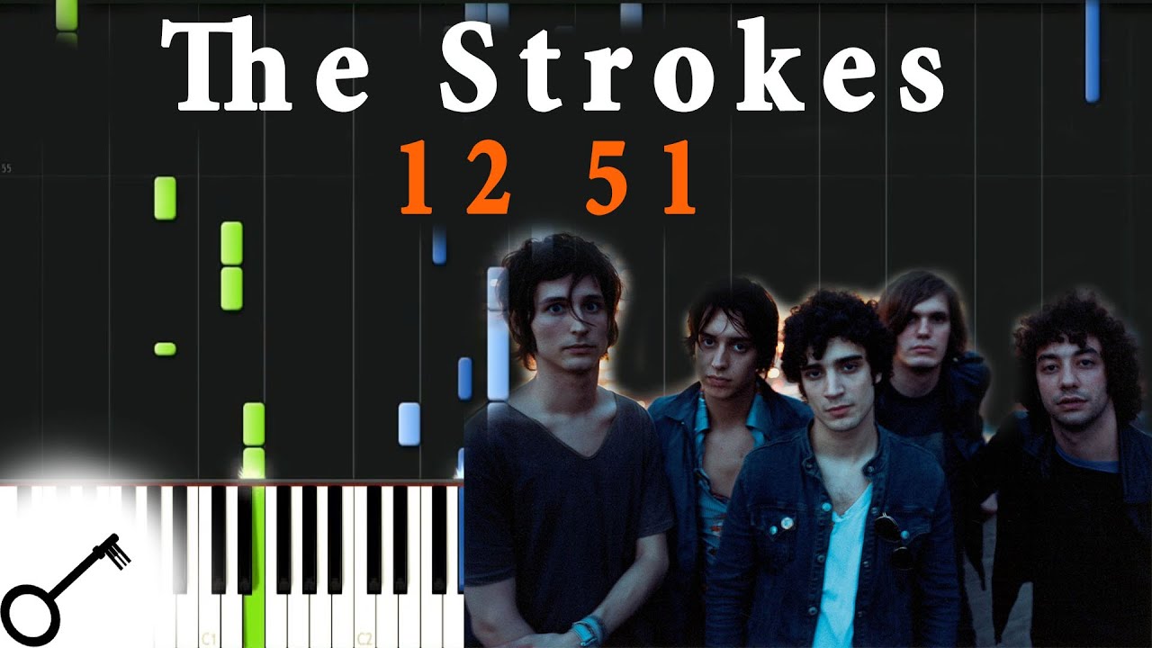 The Strokes 12 51 Piano Tutorial Synthesia Passkeypiano YouTube The Strokes 12 51 Piano Tutorial Synthesia Passkeypiano YouTube