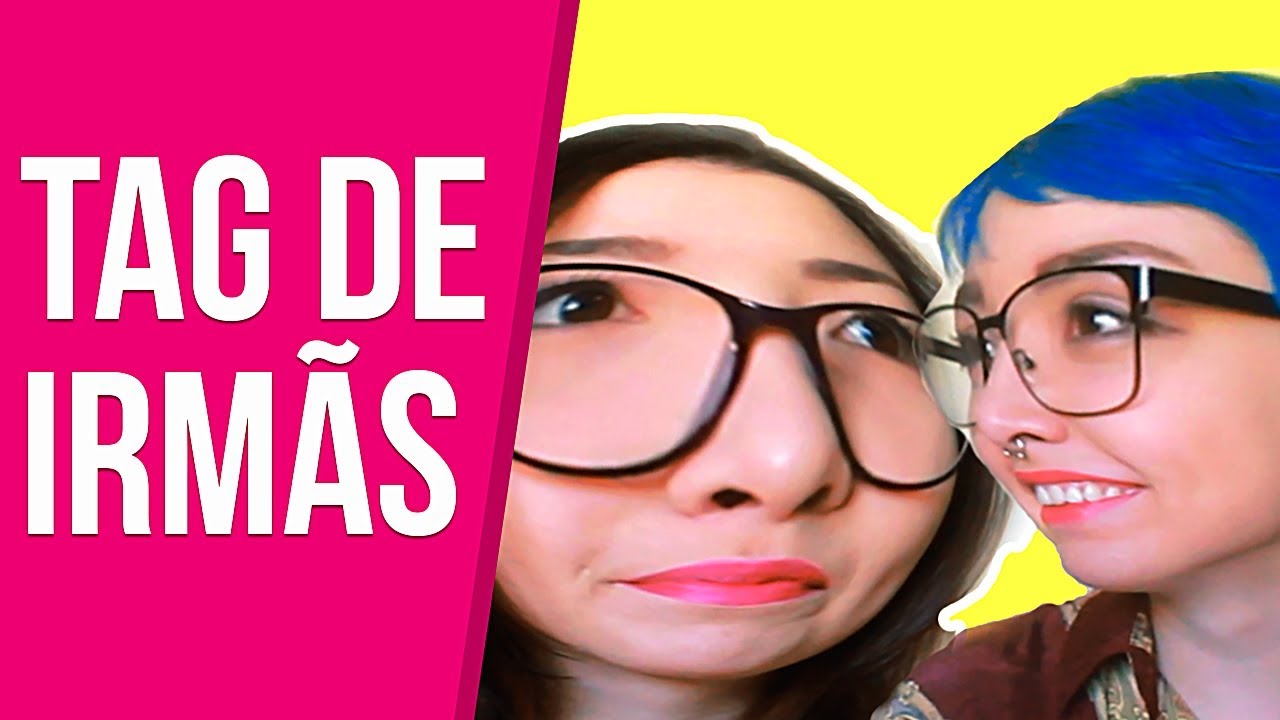 Nós não se conhecemos - TAG DE IRMÃ - YouTube