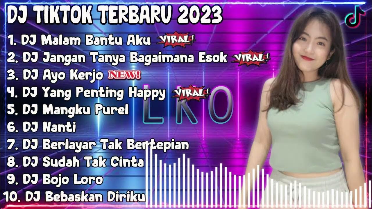 DJ Tiktok Terbaru 2023 | Malam Bantu Aku Tuk Luluhkan Dia X Jangan Tanya Bagaimana Esok ...