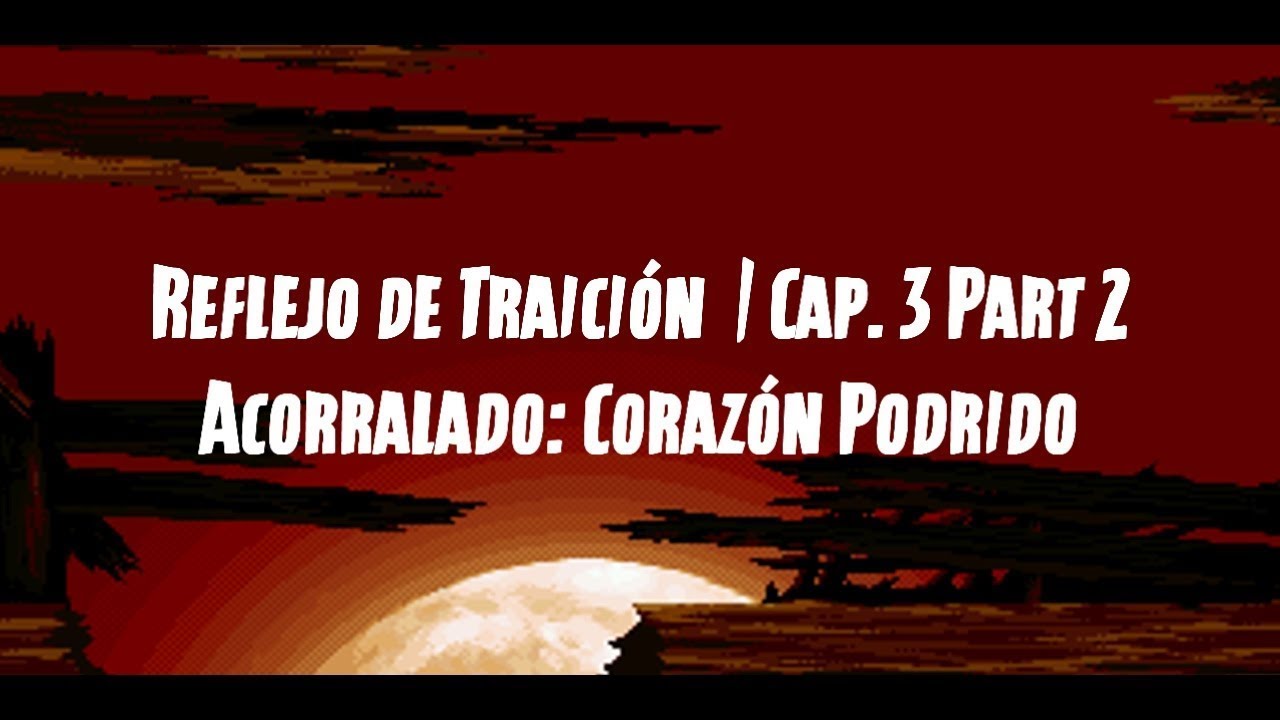 Reflejo de Traición | Cap. 3 Part 2 - Acorralado: Corazón Podrido - YouTube