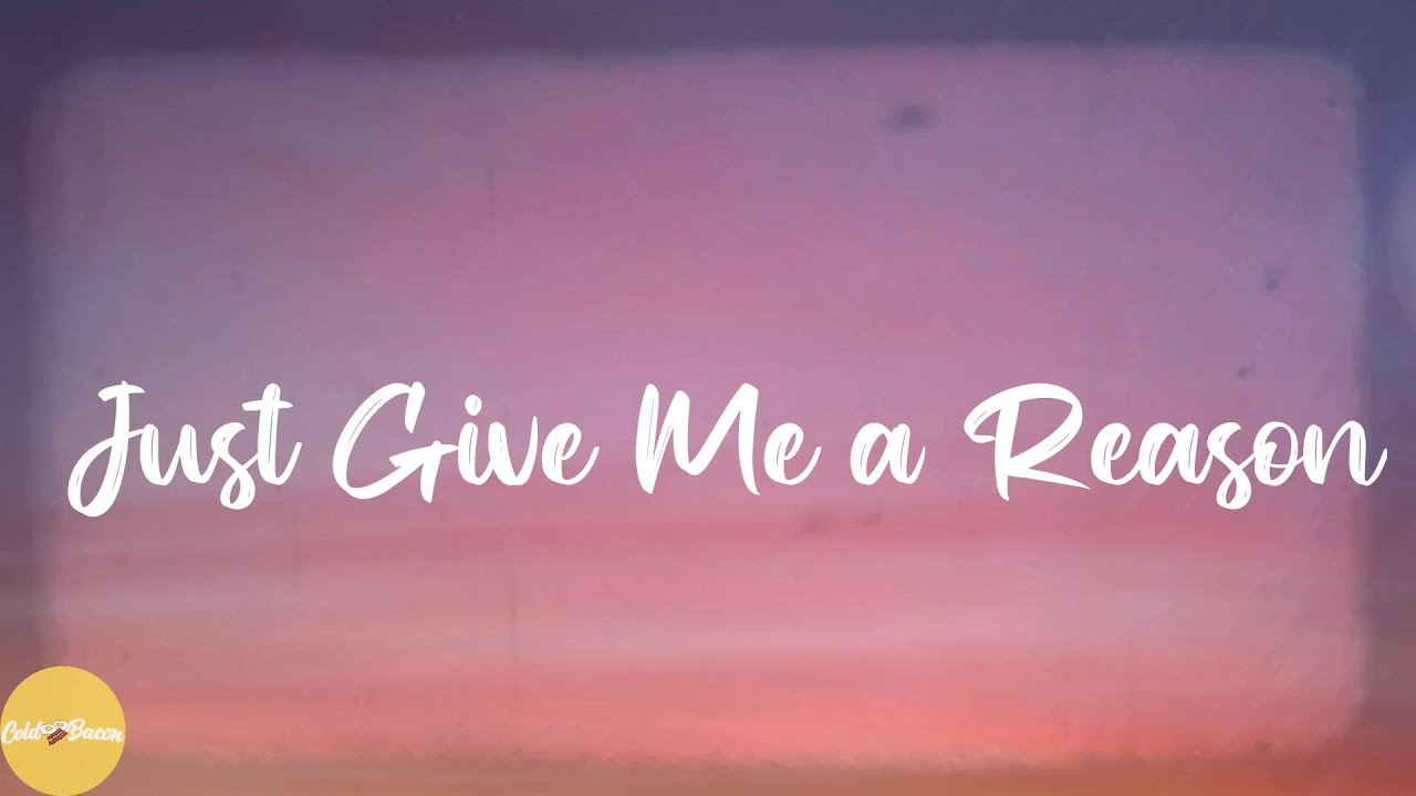 P!nk - Just Give Me a Reason (Lyrics) - YouTube