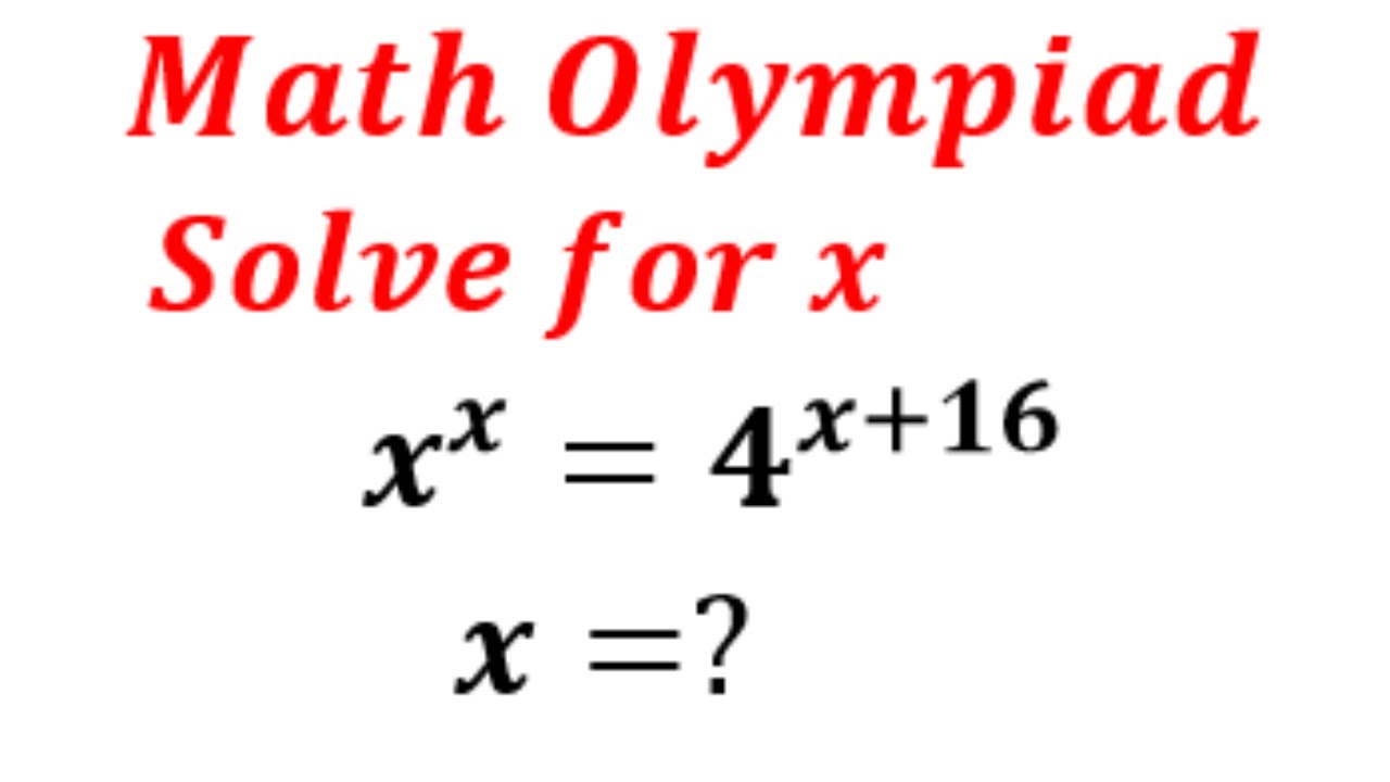 Olympiad Mathematics X x 4 x 16 Solve For X Nice Exponential Olympiad Mathematics X x 4 x 16 Solve For X Nice Exponential