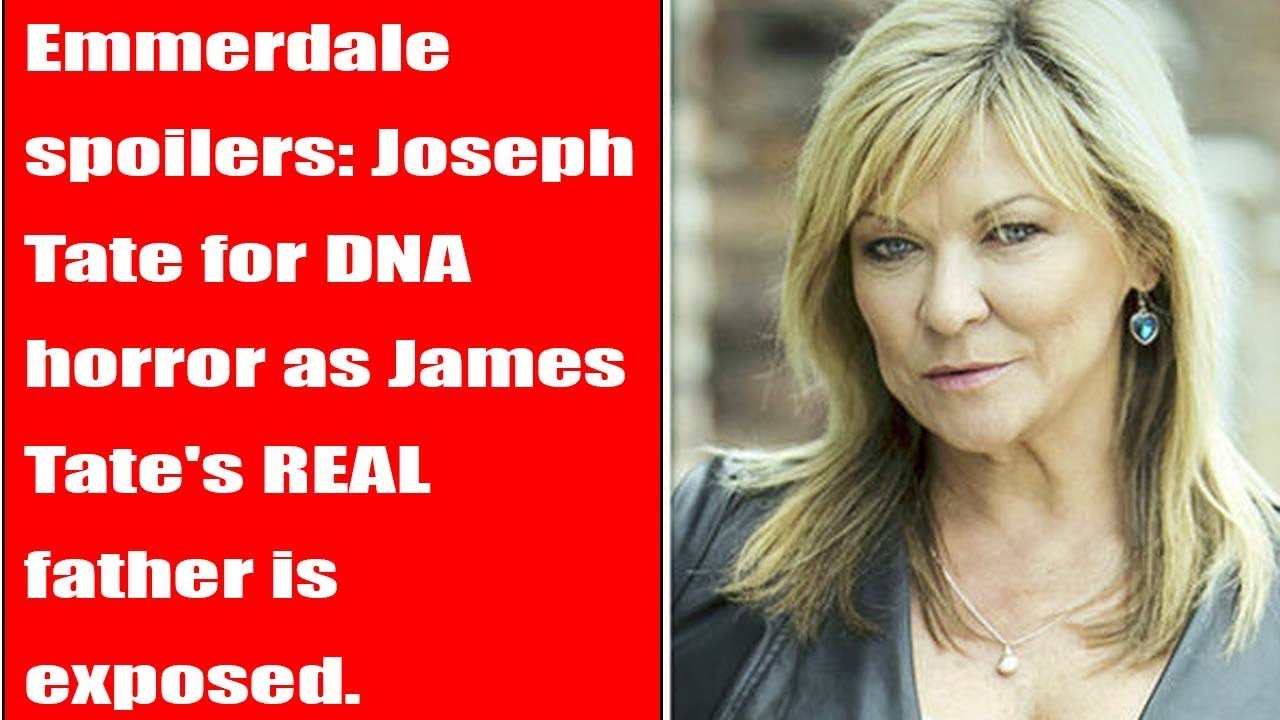 Emmerdale spoilers Joseph Tate for DNA horror as James Tate's REAL ...