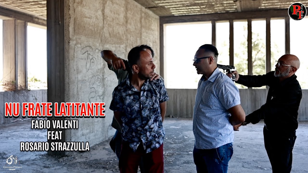 Fabio Valenti Ft. Rosario Strazzulla - Nu Frate Latitante (Official ...
