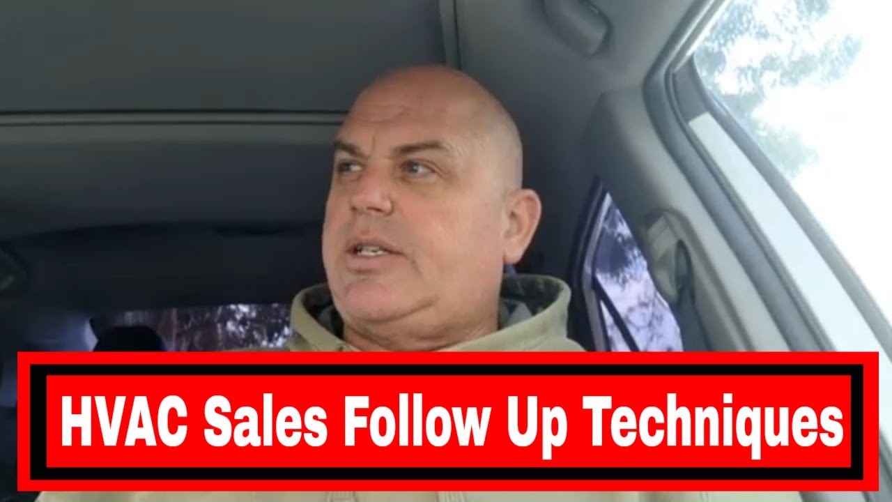 HVAC Follow Up Techniques For Comfort Advisors And Sr Technicians - YouTube