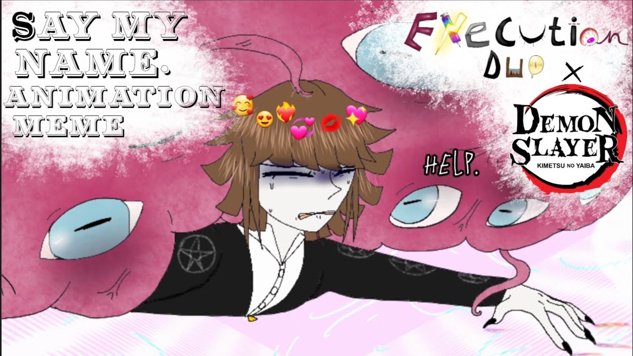 Say my name//Animation meme - YouTube