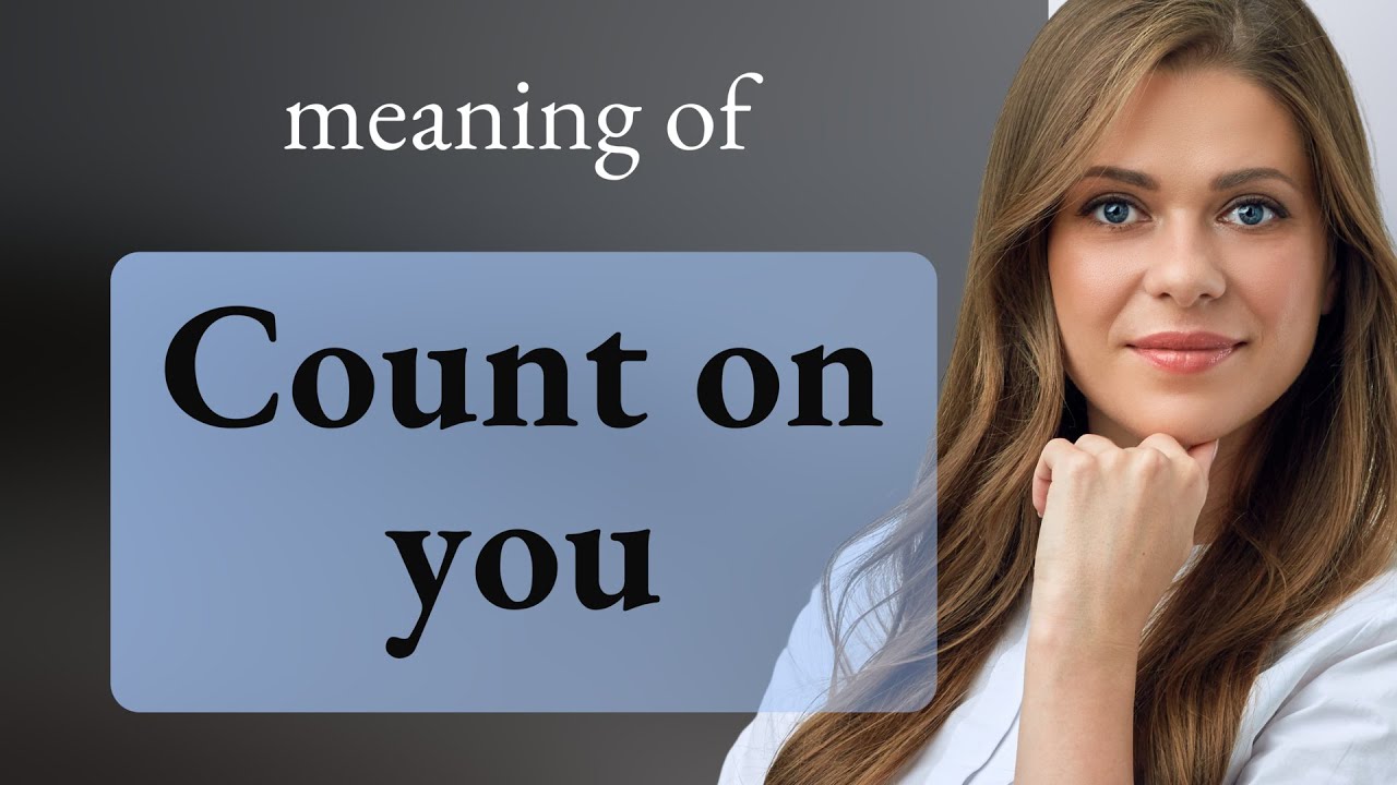Count On You: Understanding Trust and Reliability in English - YouTube
