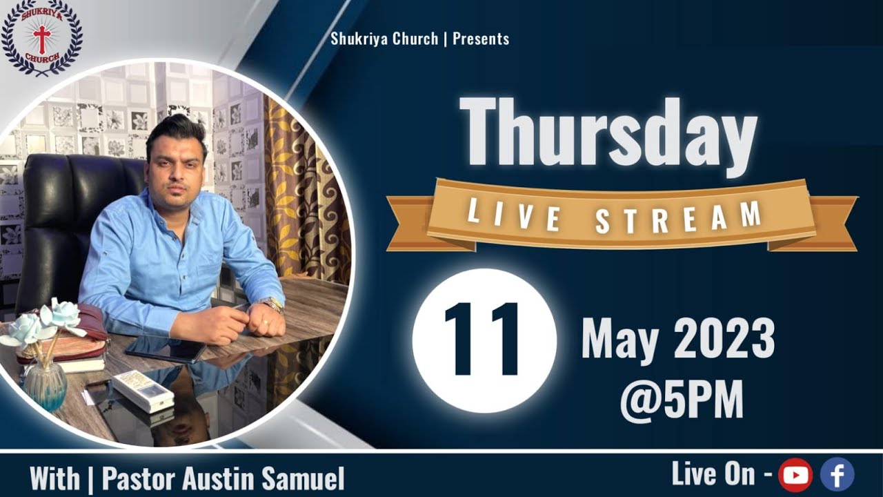 THURSDAY LIVE STREAM | 11 MAY 2023 | WITH PS. AUSTIN SAMUEL - YouTube