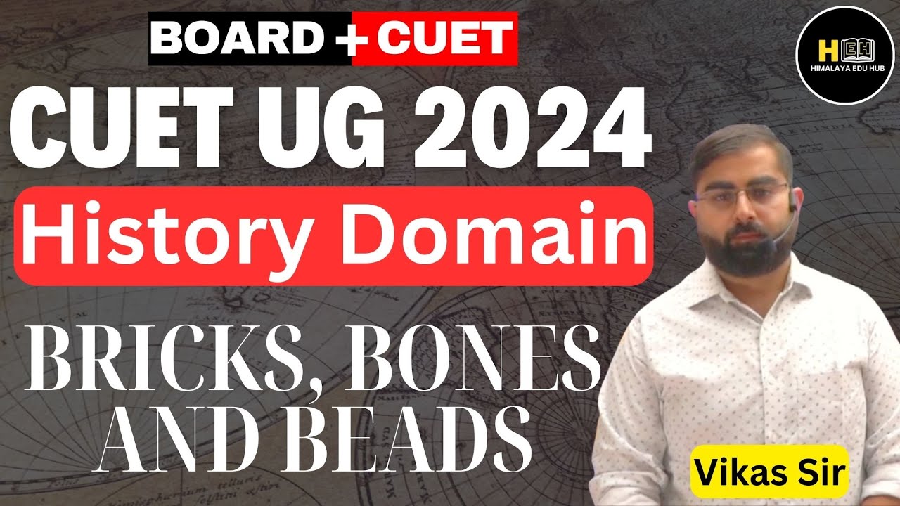 CUET 2024 | Harappan Civilization | Bricks Beads and Bones | History ...