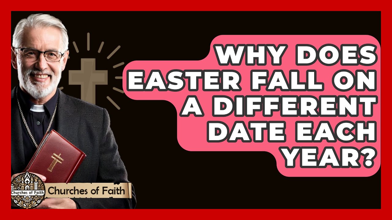 Why Does Easter Fall On A Different Date Each Year? - Churches Of Faith - YouTube