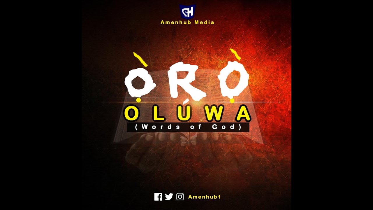 Oro Oluwa (Words of God) - YouTube