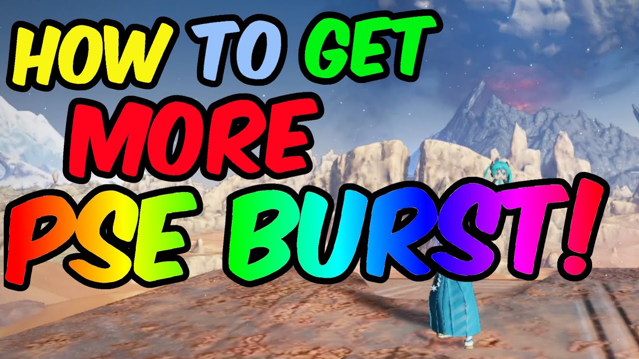 *OUTDATED* [PSO2:NGS] Get More PSE BURSTS! - YouTube