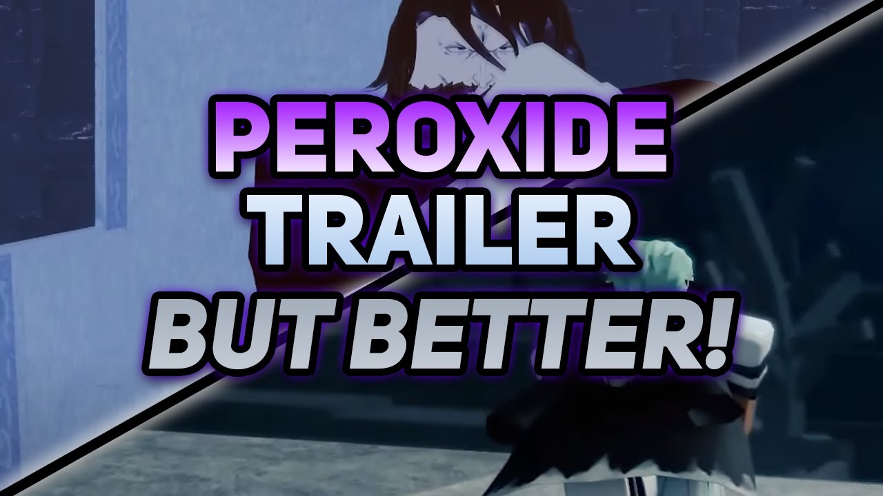 Peroxide roblox BLEACH Trailer but BETTER - YouTube