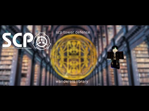 Scp tower defense wanderers library (full video) - YouTube