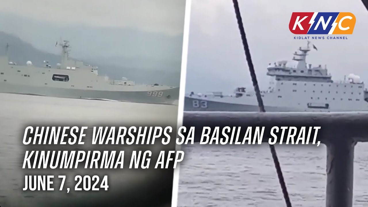 Chinese warships sa Basilan strait, kinumpirma ng AFP | Kidlat News ...