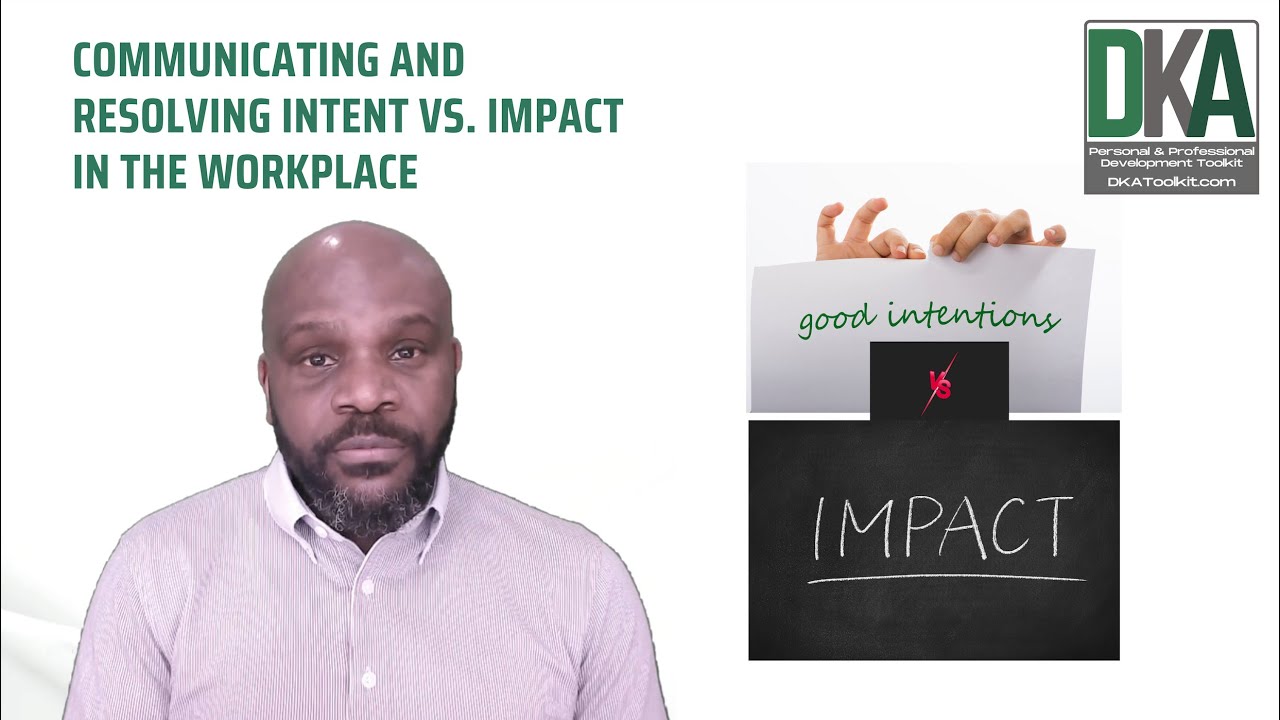 Communicating and Resolving Intent vs. Impact in the Workplace - YouTube