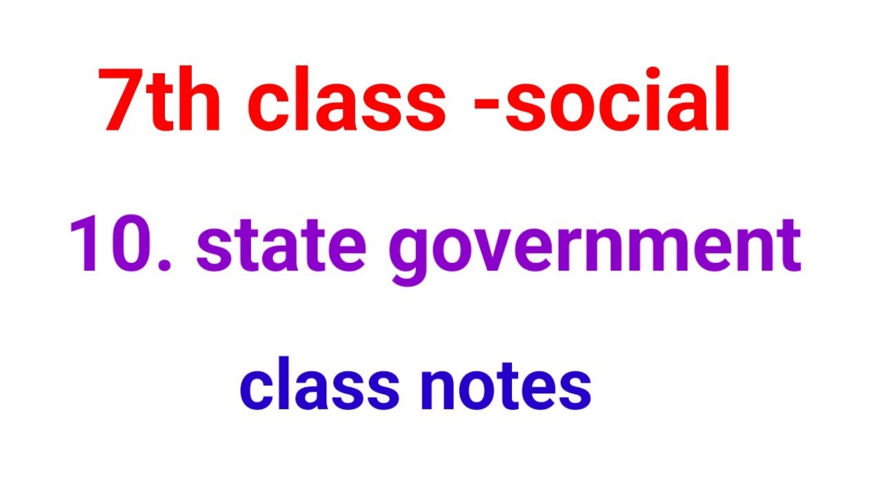7th class social class notes #10 state government #10th lesson ...