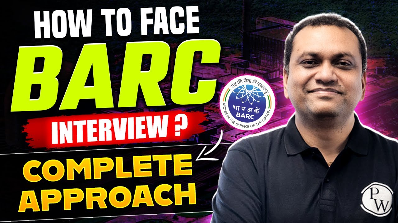 How To Face BARC Interview? | BARC Interview Preparation Strategy 2024 ...