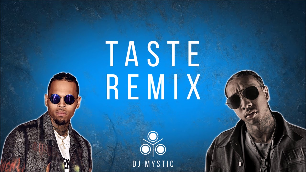 DJ Mystic - Taste Remix feat. (Chris Brown) - YouTube