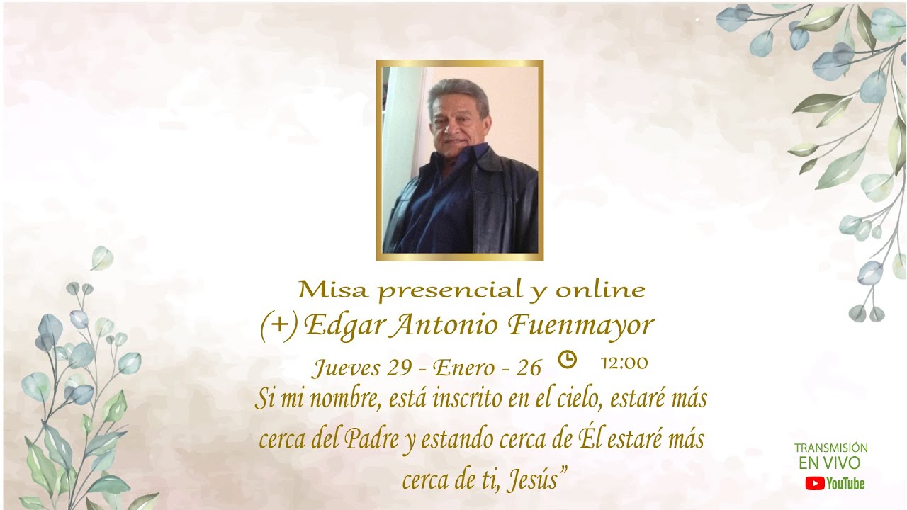 Misa presencial y online en memoria de Edgar Antonio Fuenmayor Rubio ...