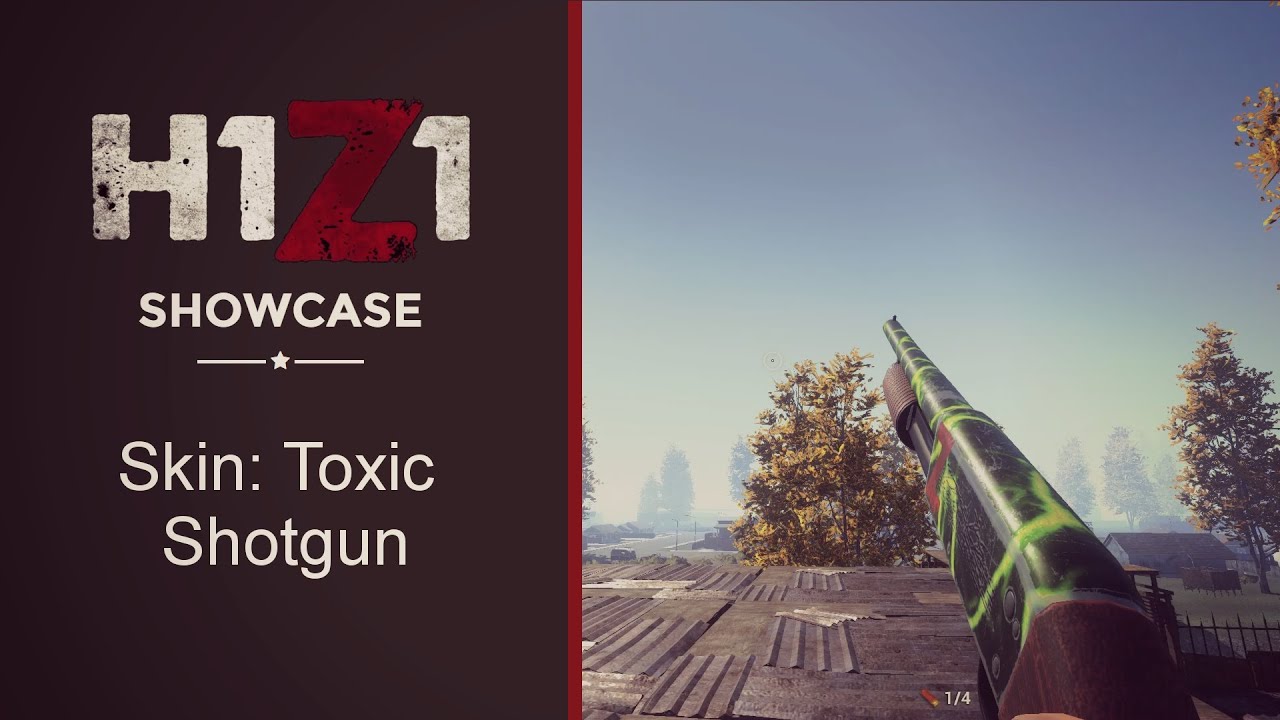Skin: Toxic Shotgun - H1Z1 Showcase - YouTube