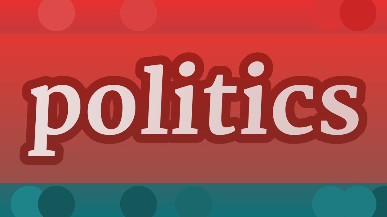 POLITICS pronunciation • How to pronounce POLITICS - YouTube