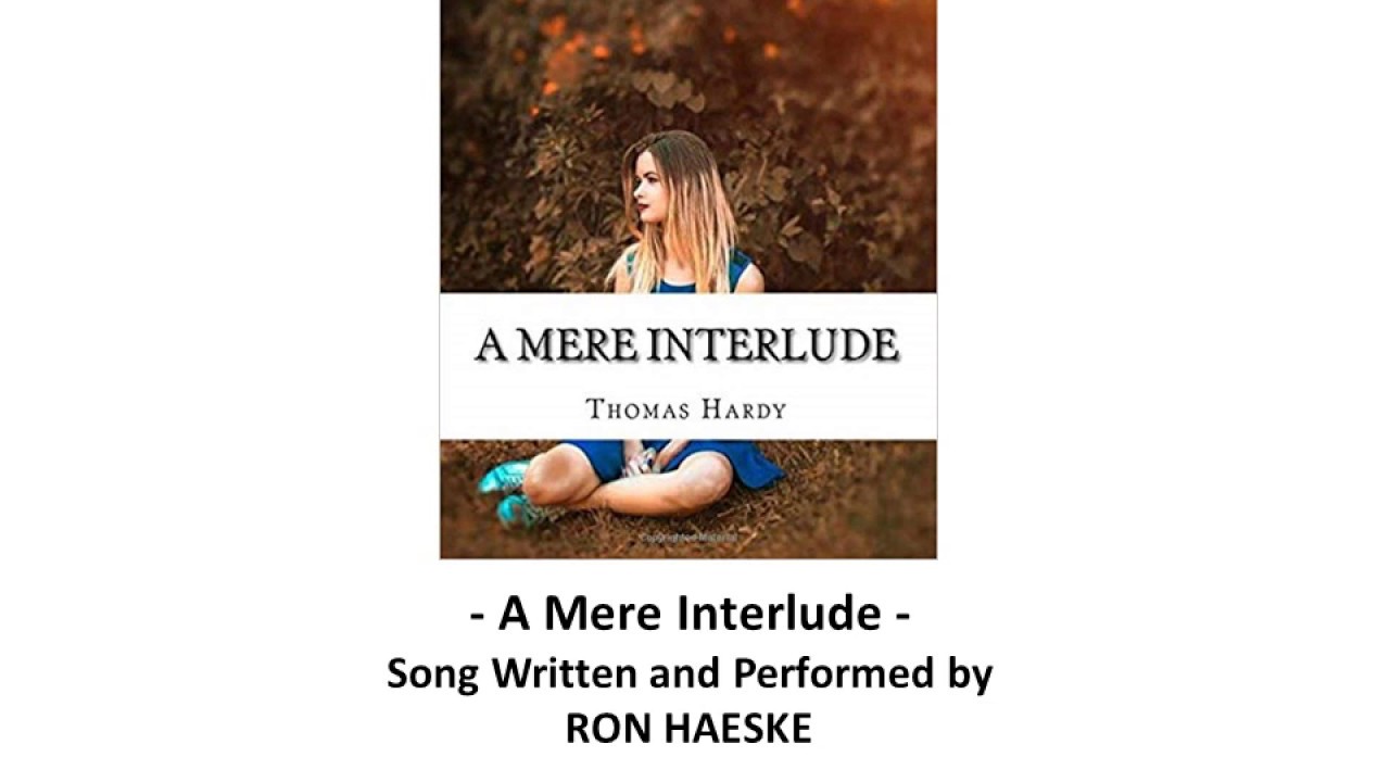 A Mere Interlude by Ron Haeske - Book Title Song from Thomas Hardy ...