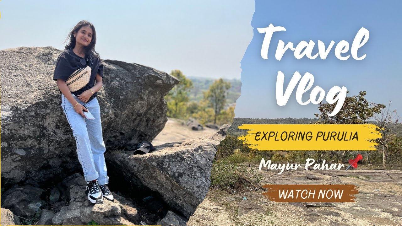 Mayur Pahar Trekking vlog| Purulia Travel vlog| Subscribe to my channel ...