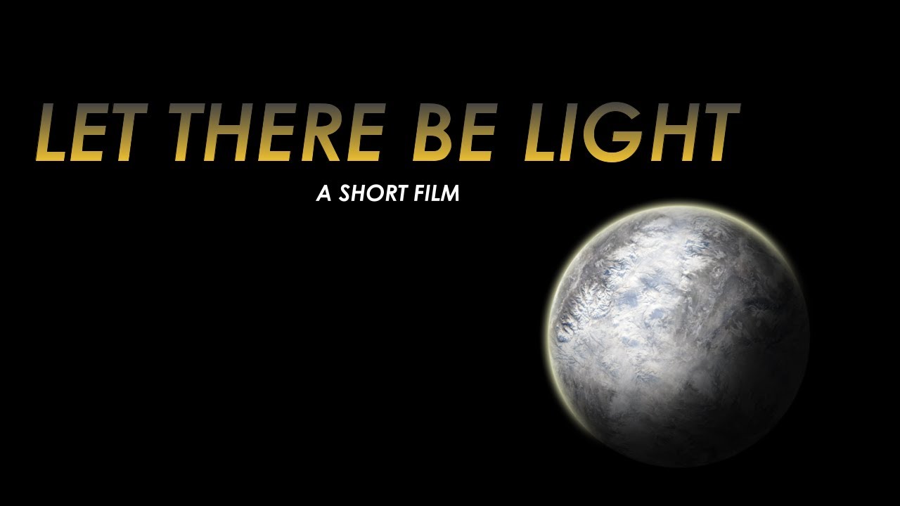 Let There Be Light - A Short Film - YouTube