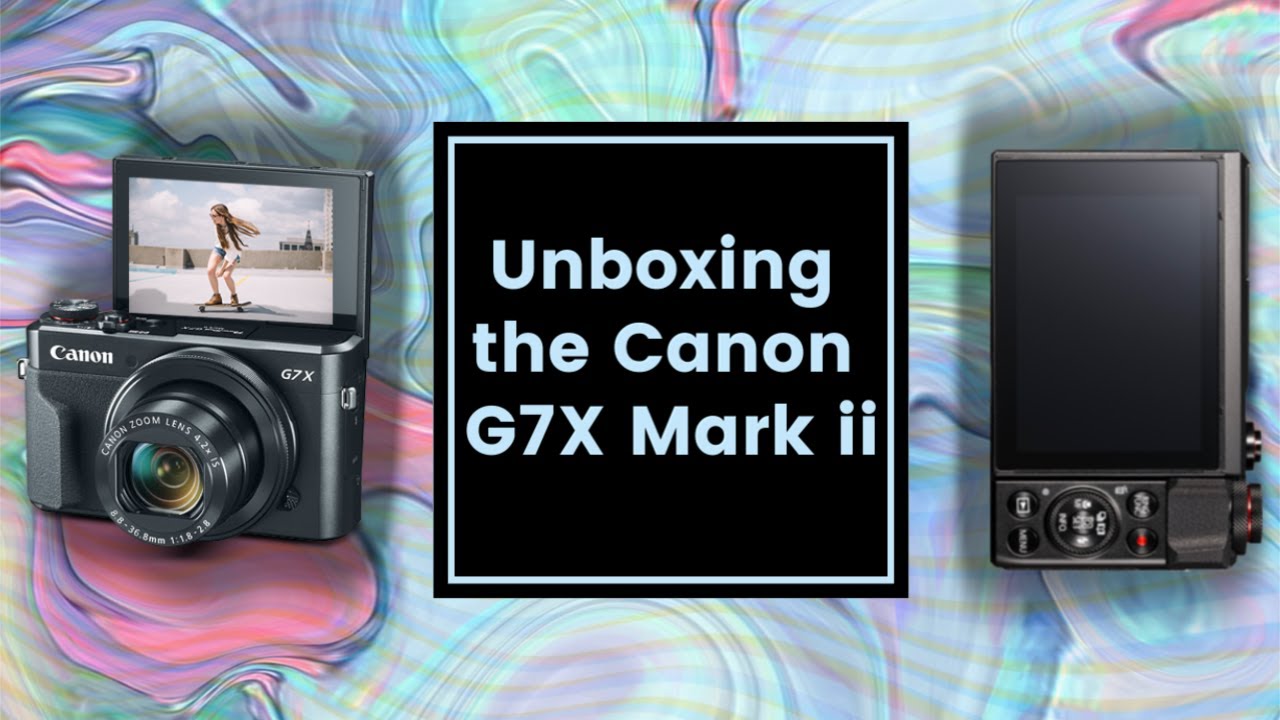 Unboxing the Canon G7X Mark ii - YouTube