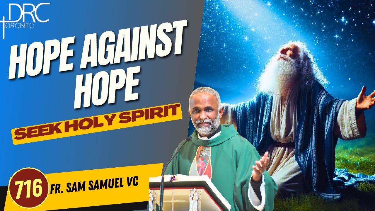 Day 716: Hope Against Hope | Seek Holy Spirit (Fr. Sam Samuel VC) - YouTube