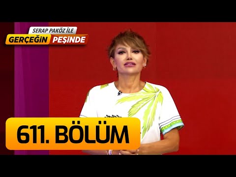 Gerçeğin Peşinde 611. Bölüm