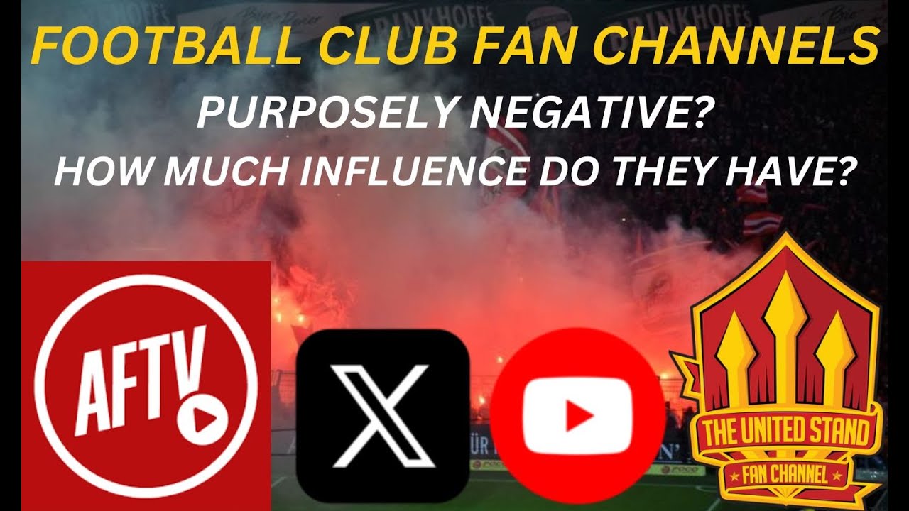 Football club fan channels , Do they love negative? social media AFTV ...