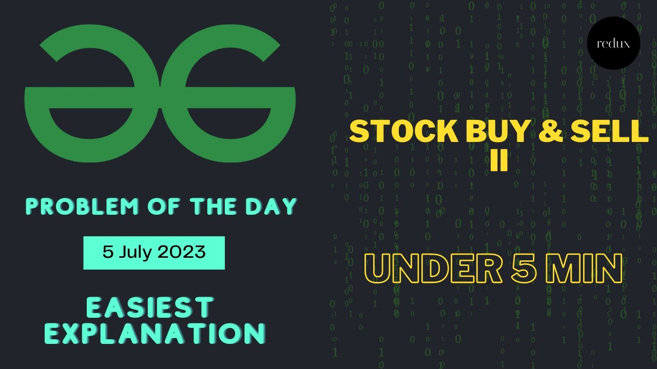 Stock Buy and Sell II | Geeks for Geeks POTD | 5 July 2023 | Easiest Explanation - YouTube