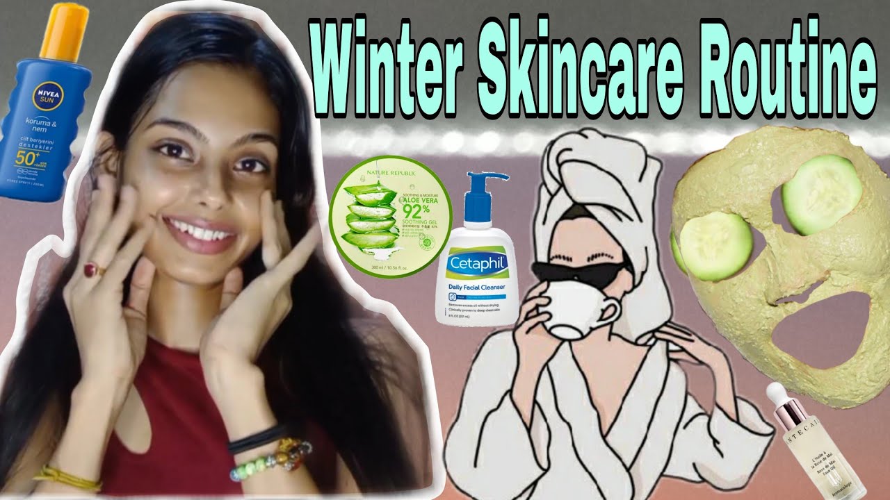 Winter Skincare Routine For Clear Skin Self Pamper Routine The