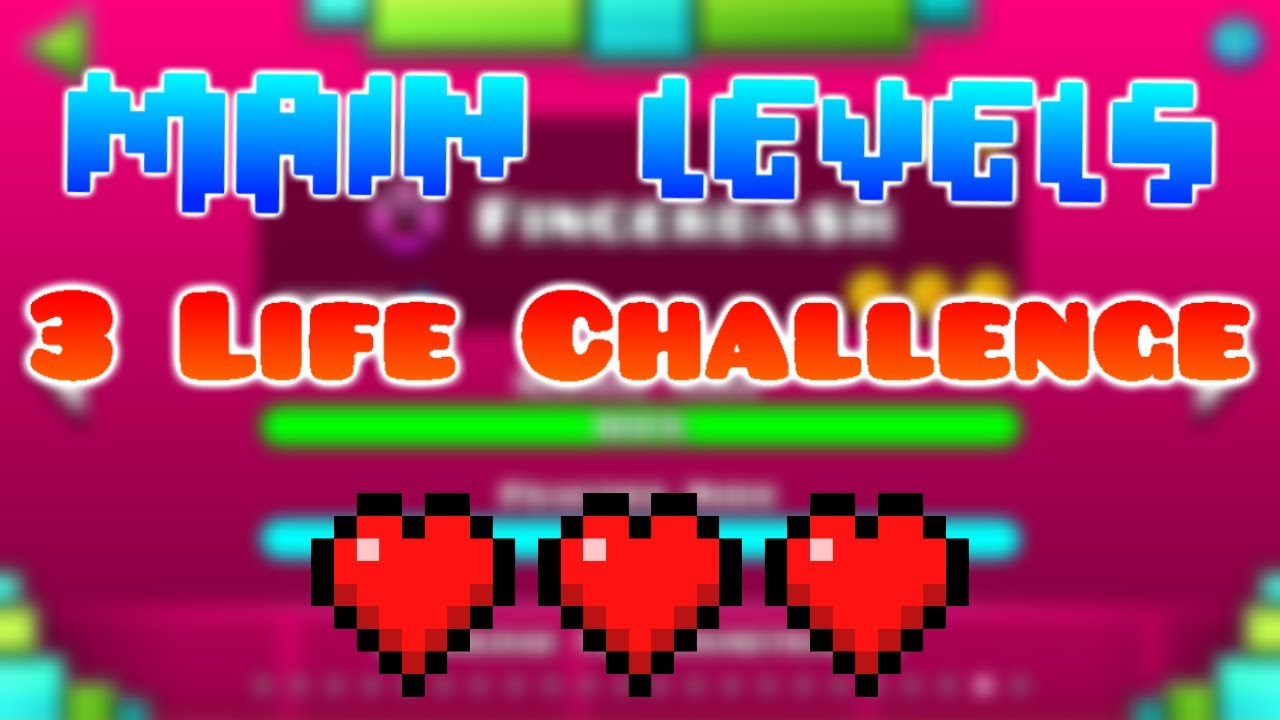 3 LIFE CHALLENGE MAIN LEVELS GD Challenges 2 YouTube 3-life-challenge-main-levels-gd-challenges-2-youtube