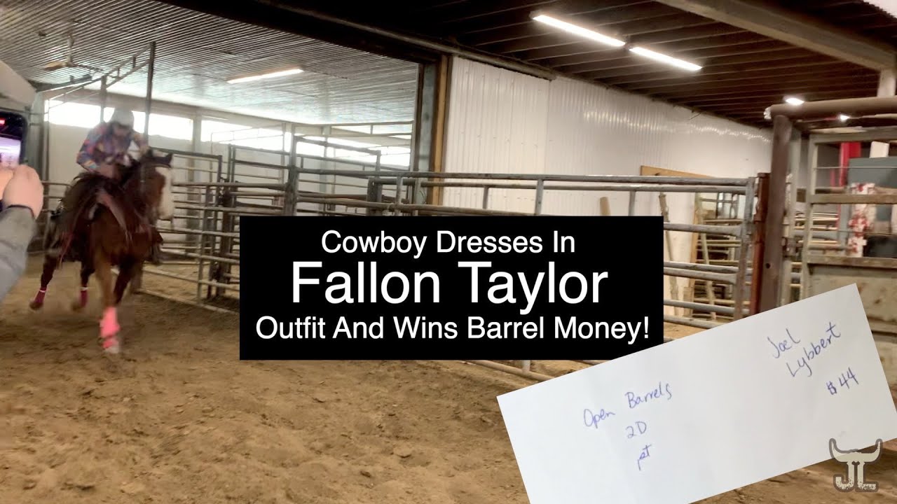 Cowboy Dresses In Fallon Taylor Outfit And Wins Barrel Money - YouTube