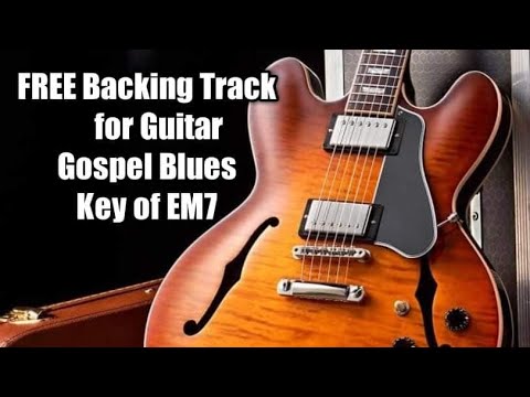 FREE Backing Track for Guitar | Gospel Blues | Key of EM7 - YouTube