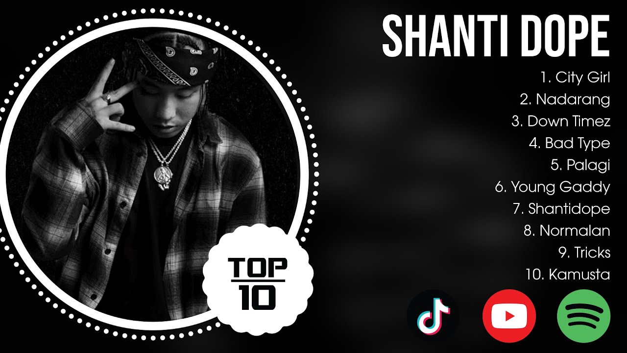 Shanti Dope Greatest Hits ~ OPM Music ~ Top 10 Hits of All Time - YouTube
