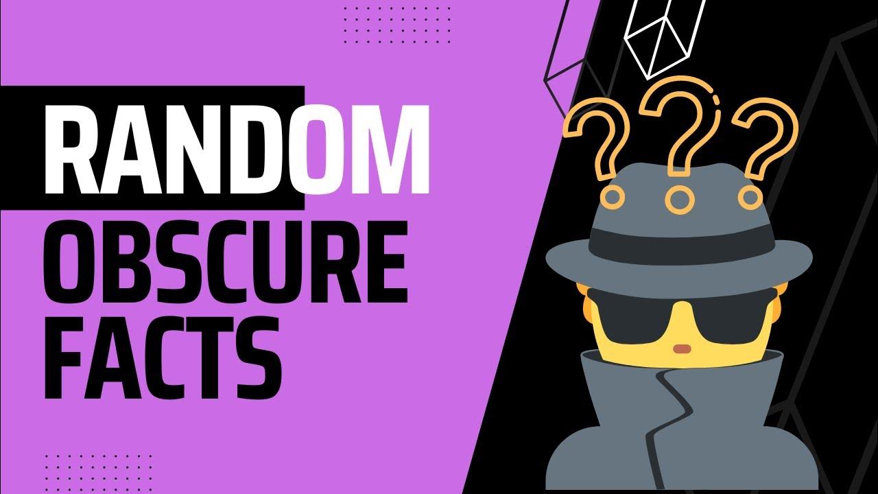 RANDOM OBSCURE FACTS YOU DON T KNOW BUT SHOULD Part 1 YouTube random-obscure-facts-you-don-t-know-but-should-part-1-youtube