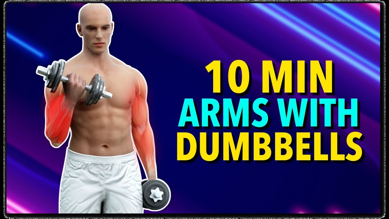10 Min Arm Exercises with Dumbbells – Upper Body Workout - YouTube