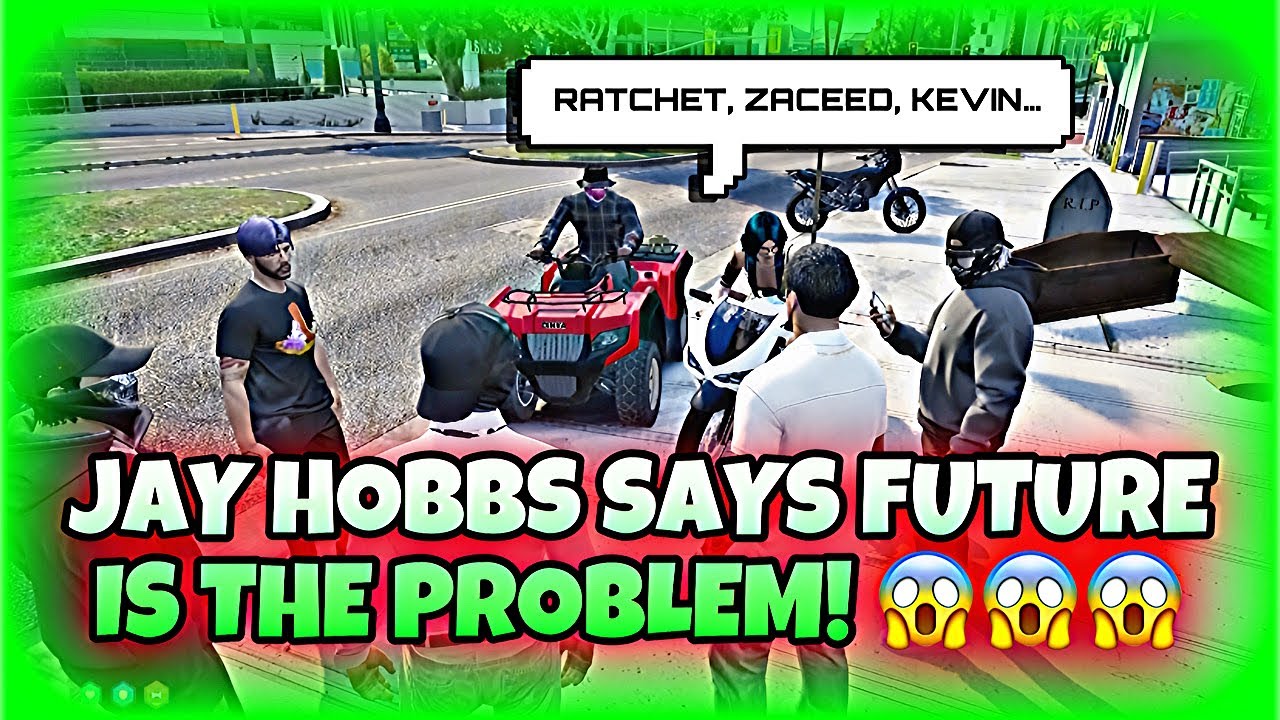 Jay Hobbs Says Future Is The Problem | Besties | NoPixel GTA RP ...