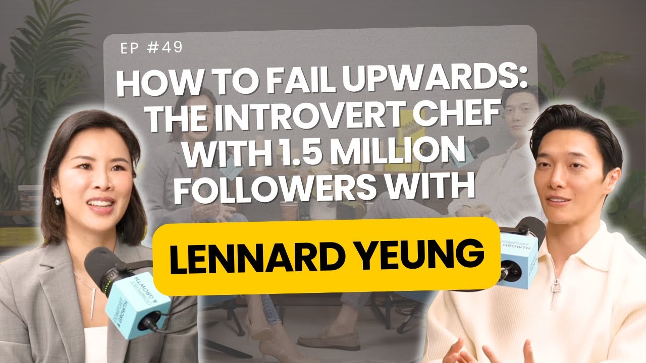 Ep 49 - Lennard Yeung - How to Fail Upwards - The Introvert Chef with 1 ...