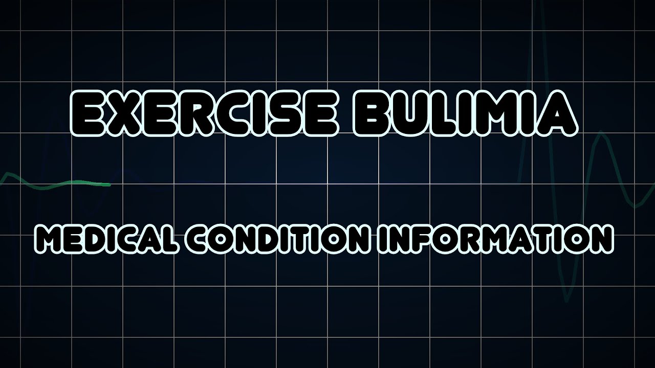 Exercise bulimia (Medical Condition) - YouTube