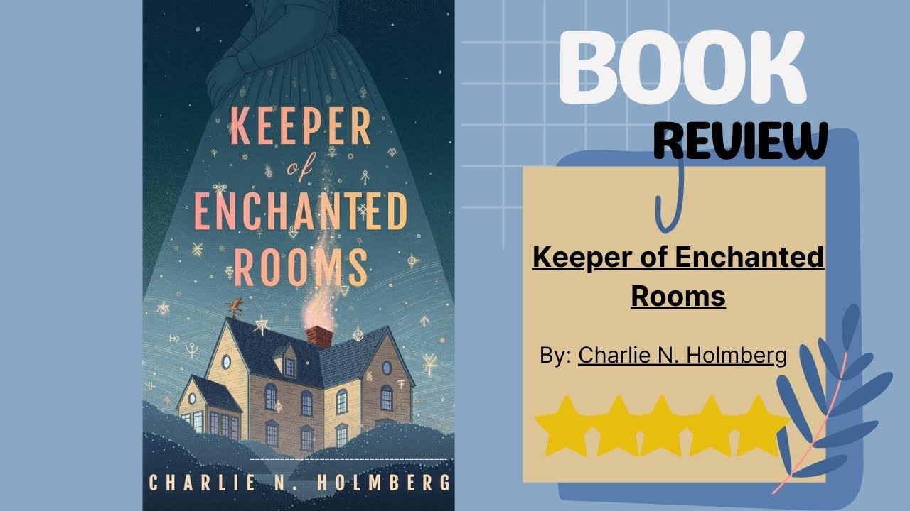 Keeper of Enchanted Rooms By: Charlie N. Holmberg: A Magical Book ...