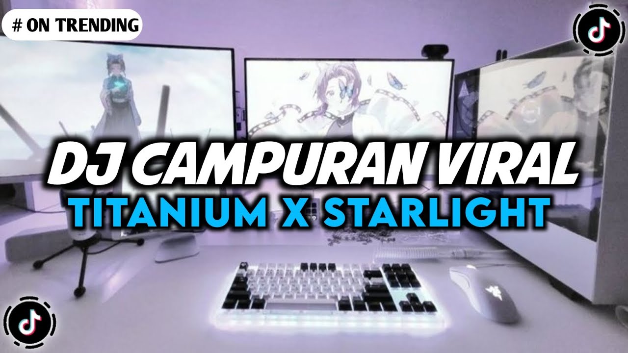 DJ CAMPURAN FYP TIKTOK TERBARU! DJ TITANIUM X STARLIGHT X EST CE QUE TU MAIMES X MELODY BBHC ...