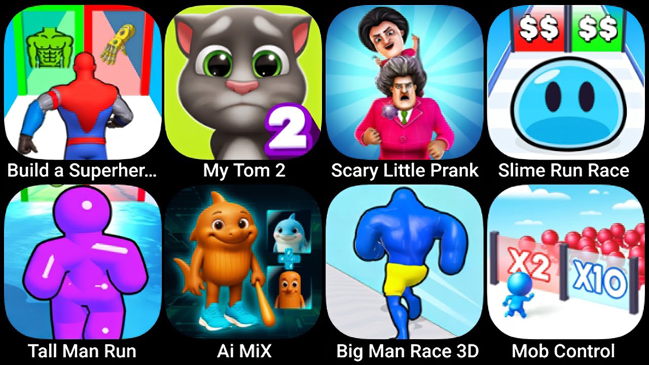 Build a Superhero,My Tom 2,Scary Little Pranker,Slime Run Race,Tall Man ...