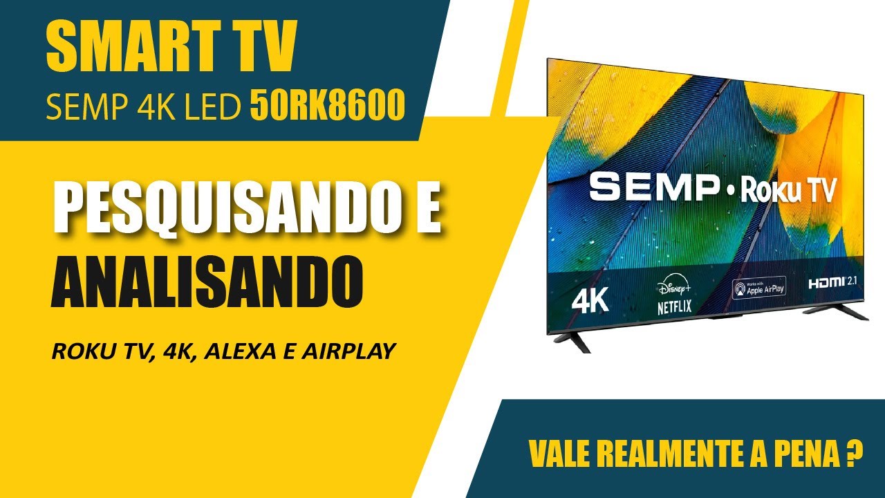 Smart TV SEMP ROKU LED 50 RK8600 - A TV 4k que agrada TODOS os públicos ...