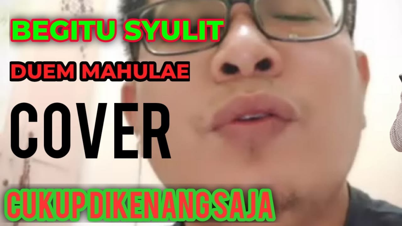 The Junas Feat Yasmin – Cukup Dikenang Saja (Cover Duem Mahulae) |BEGITU SYULIT| - YouTube